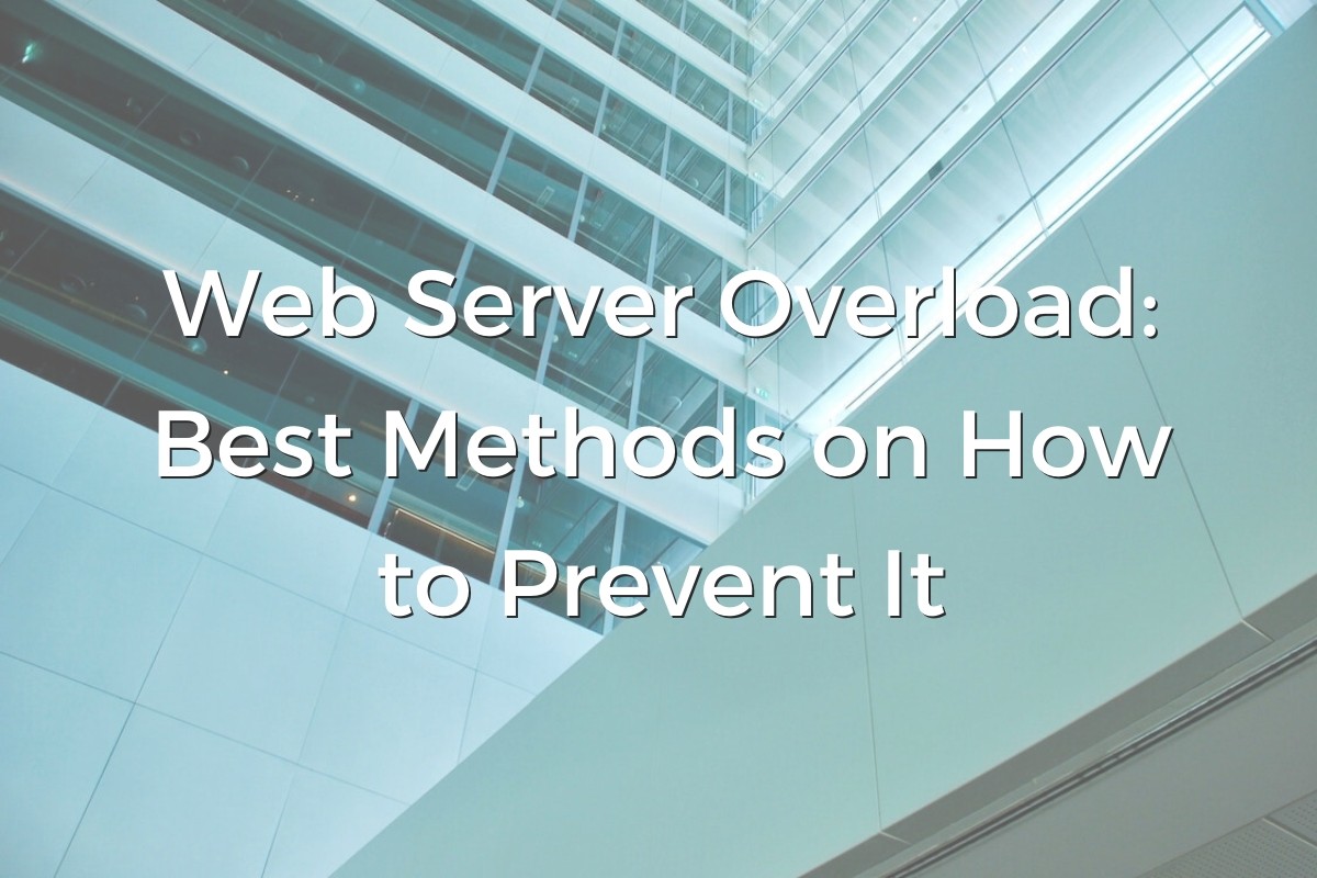 Web Server Overload Best Methods On How To Prevent It Resonate