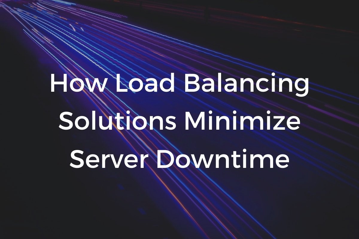How Load Balancing Solutions Minimize Server Downtime | Resonate